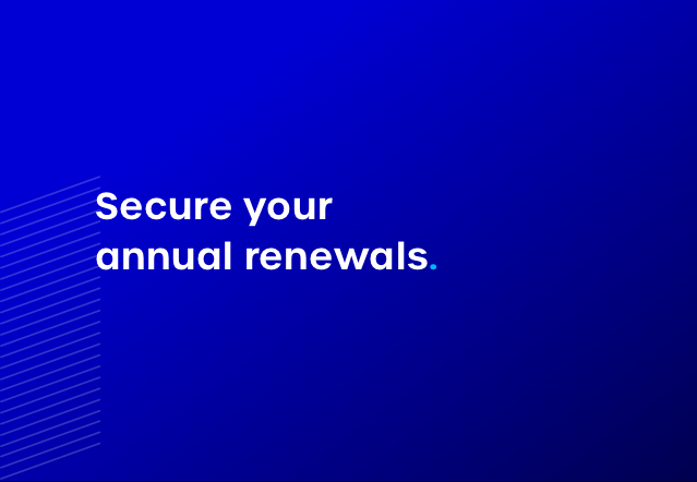 Secure your annual renewals